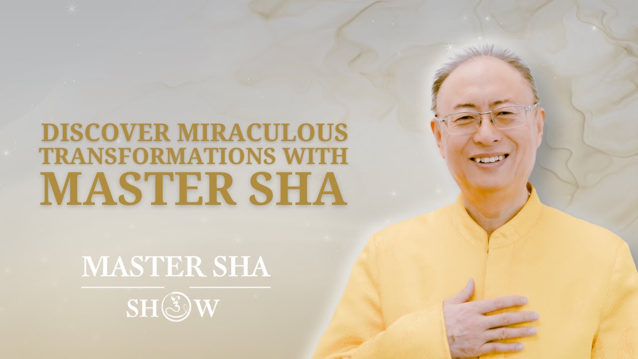 Discover Miraculous Transformations with Master Sha | The Master Sha ...