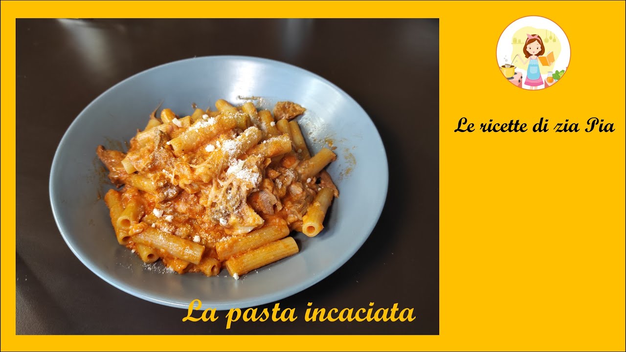 Le ricette di zia Pia - Pasta incaciata - YouTube