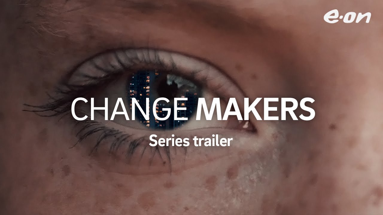Series trailer - Change Makers - The people pioneering future energy ...