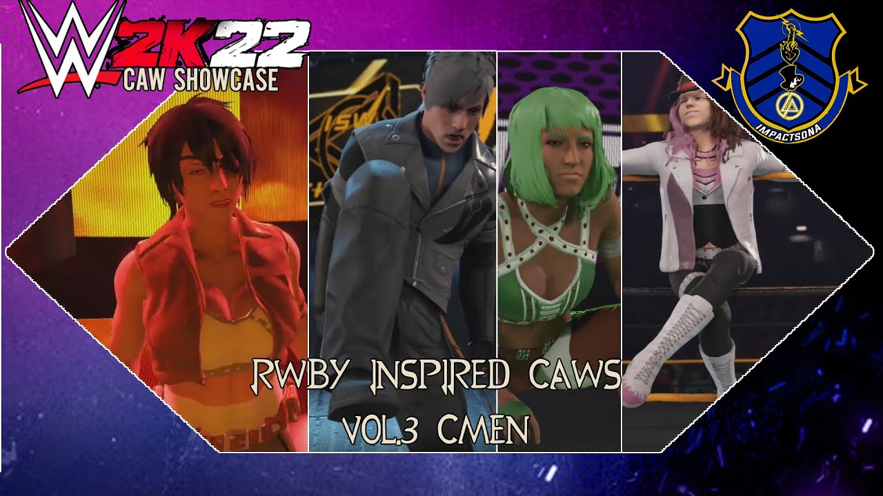 WWE 2K22 CAW SHOWCASE | RWBY INSPIRED CAWS: VOLUME 3: CMEN - YouTube