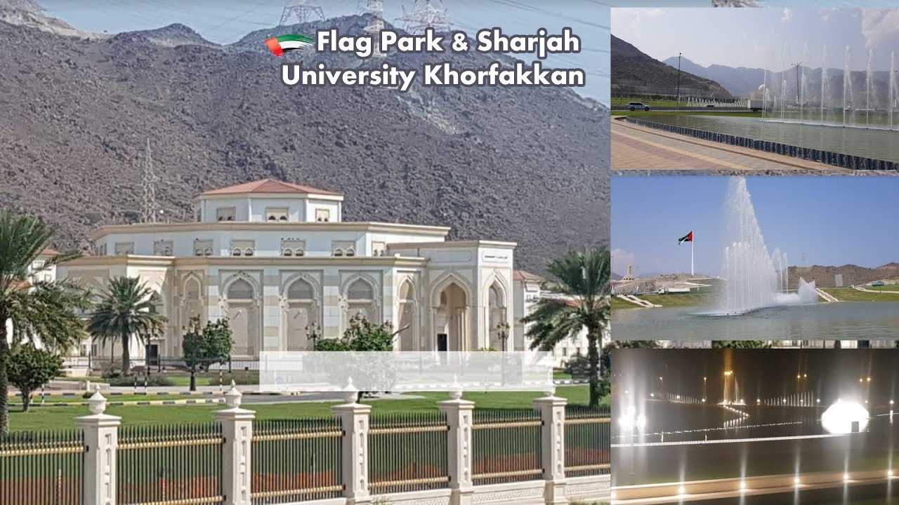 KHORFAKKAN FLAG PARK - SHARJAH UNIVERSITY KHORFAKKAN - KHORFAKKAN ...