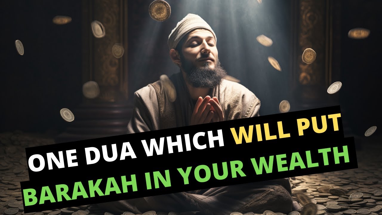 AMAZING DUA TO HAVE BARAKAH IN YOUR WEALTH & LIFE ! - YouTube