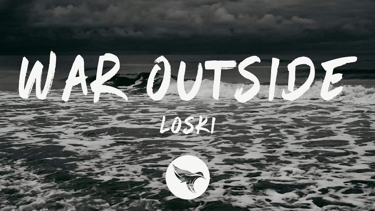 Loski - War Outside (Lyrics) - YouTube