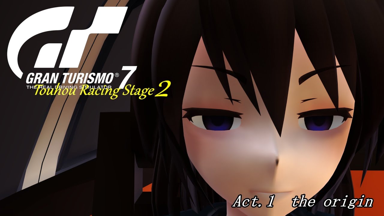 【東方mmd】GT7 Touhou Racing Stage 2 Act.1 the origin - YouTube