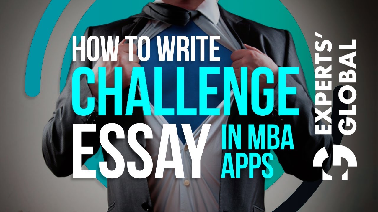 How to Write the Perfect Challenge Essay in MBA Applications | Applying ...