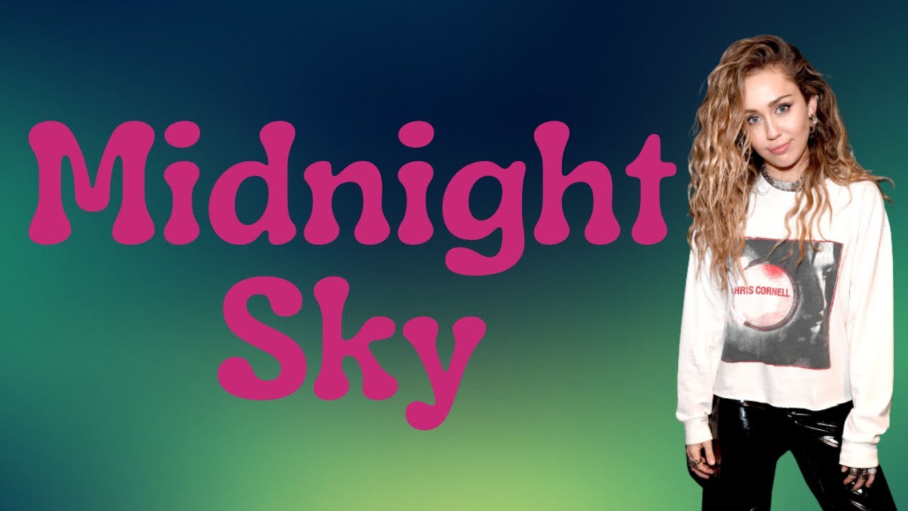 Miley Cyrus - Midnight Sky (Lyrics) - YouTube