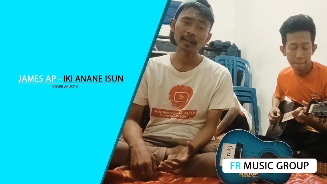 Iki Anane Isun - James AP (Cover Fr Music Group) Akustik - YouTube