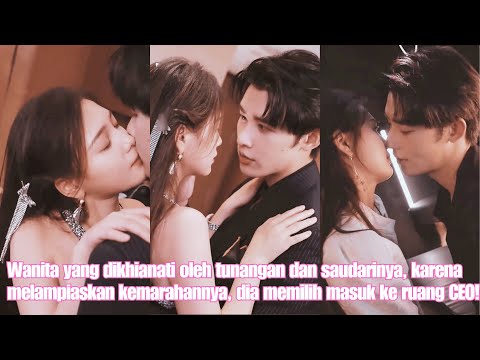 Wanita yang dikhianati oleh tunangan dan saudarinya, karena melampiaskan kemarahannya!