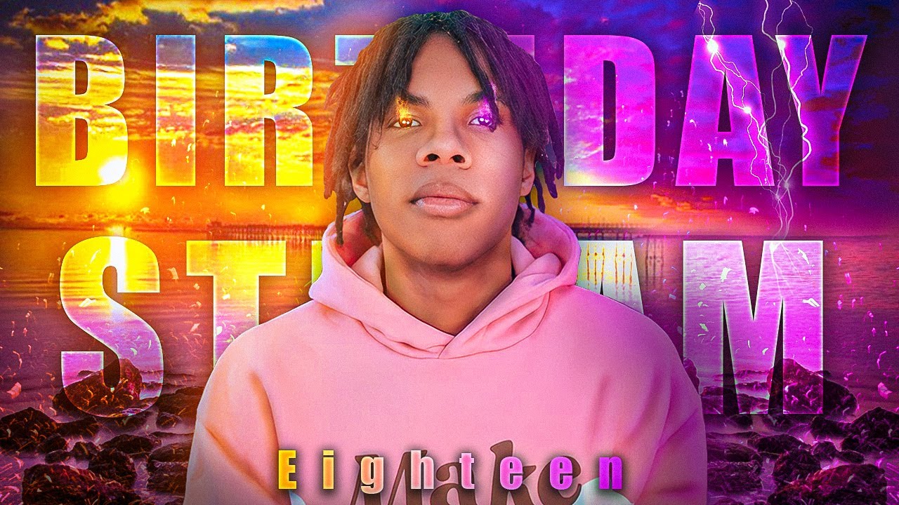 18th Birthday Stream!! COUNTDOWN TO MAY 18TH - YouTube