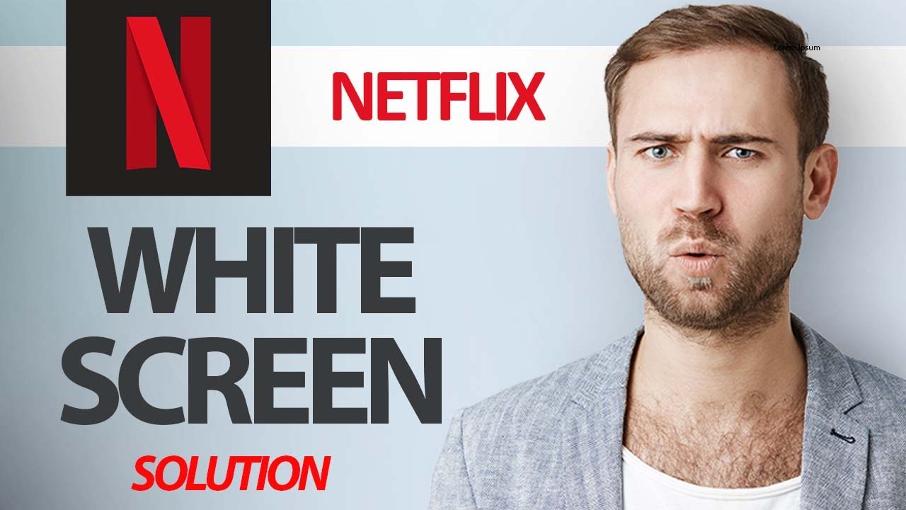How To Fix Netflix App White Screen Problem | Step By Step - YouTube