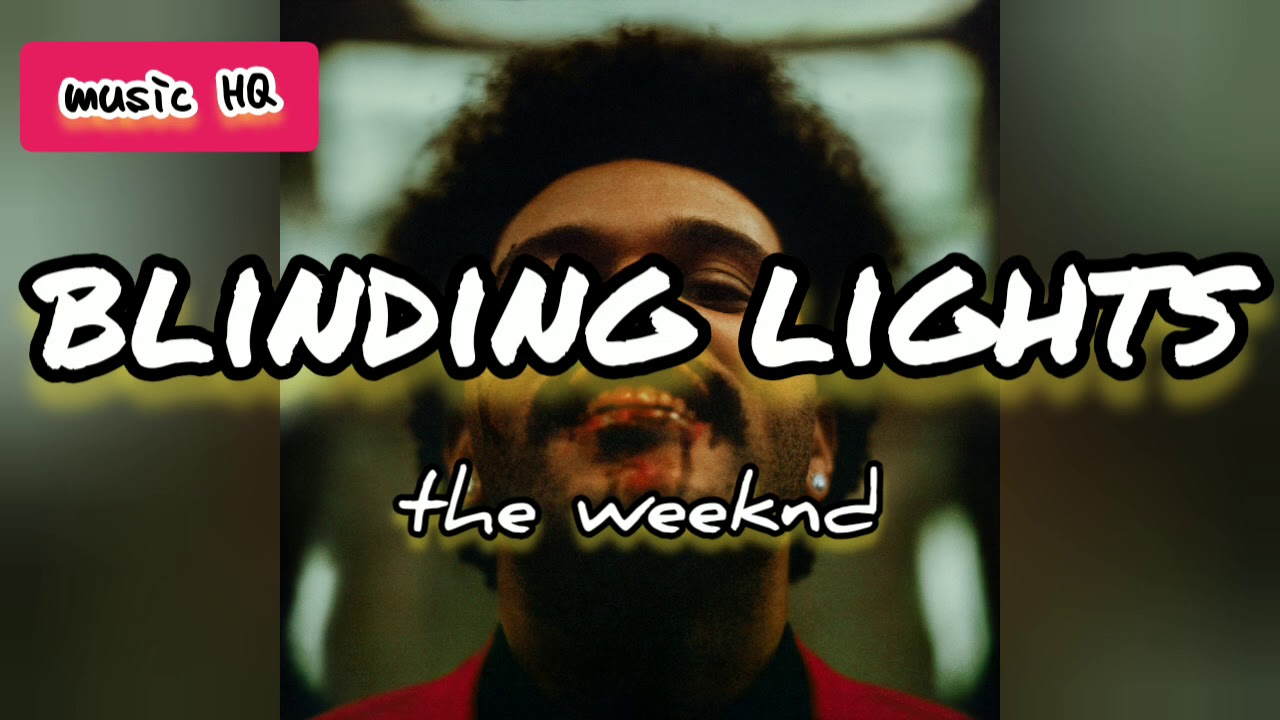 Blinding Lights | The Weeknd | music HQ - YouTube