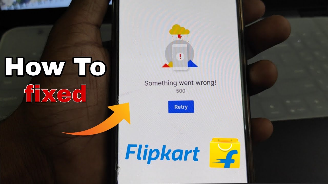 something went wrong flipkart - something went wrong flipkart 500 - YouTube