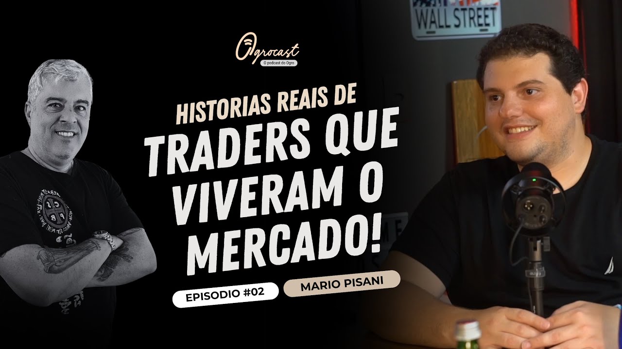 OgroCast #02 - Histórias Reais de Traders - Mario Pisani - YouTube