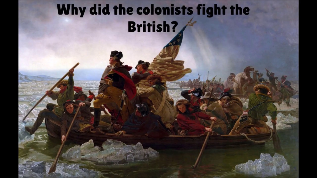 ¿Por qué lucharon los colonos contra los británicos? - YouTube