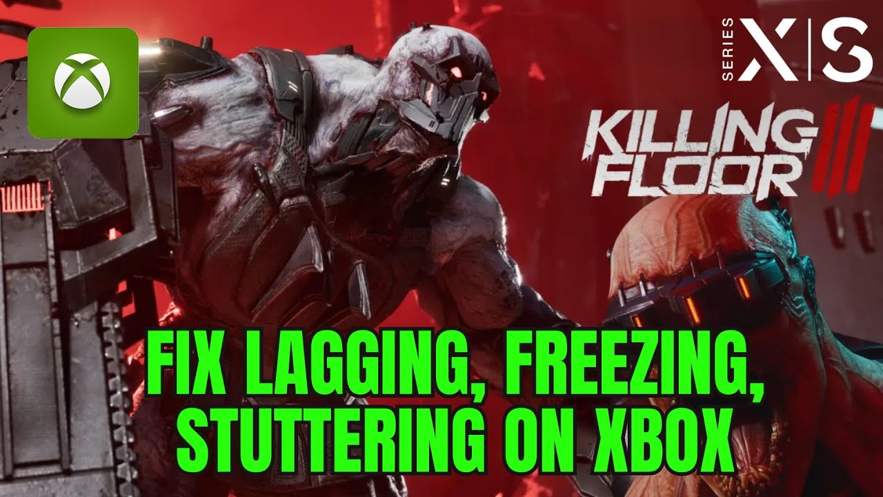 How To Fix Killing Floor 3 Lagging, Stuttering or Freezing Issue On ...