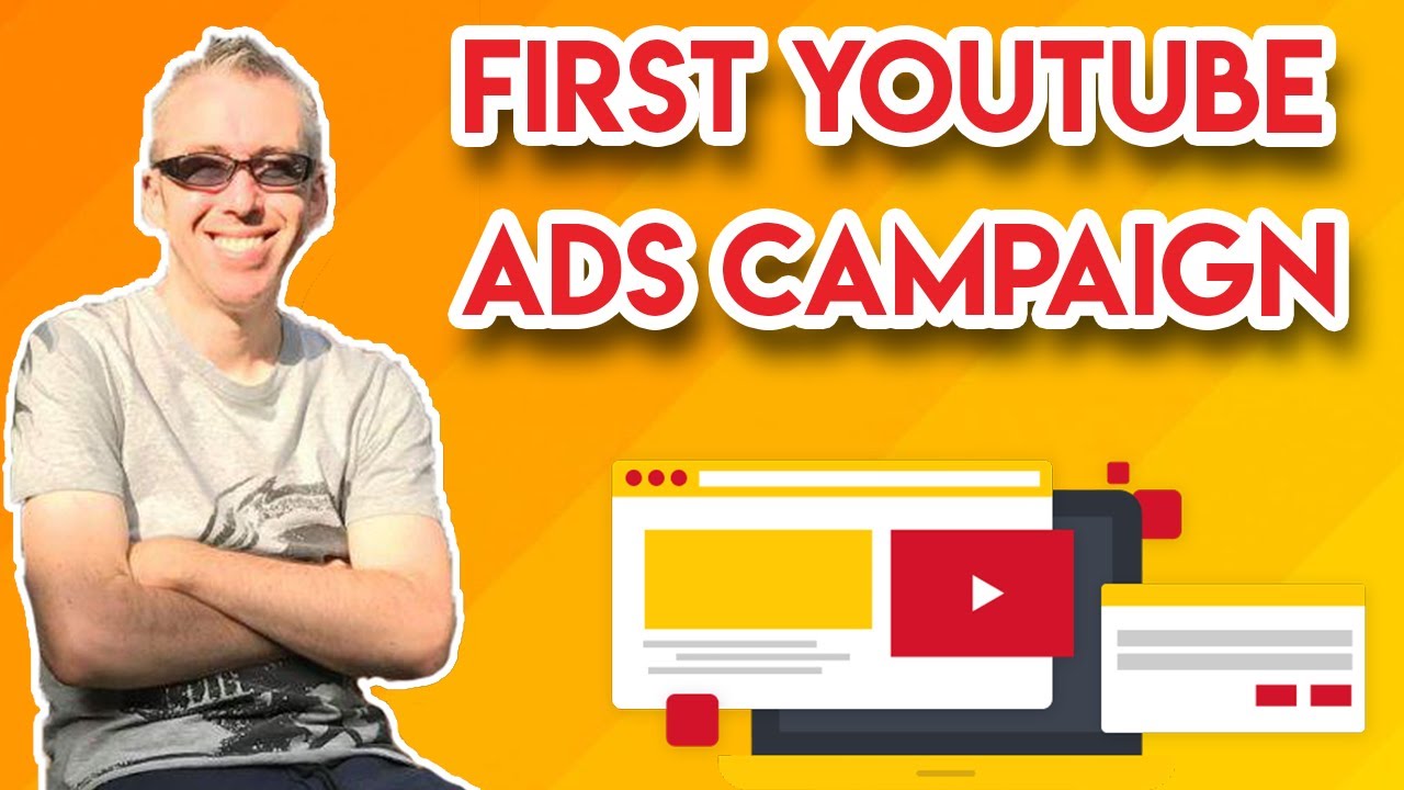 How to set up your first YouTube Ads Campaign - Beginner Tutorial - YouTube