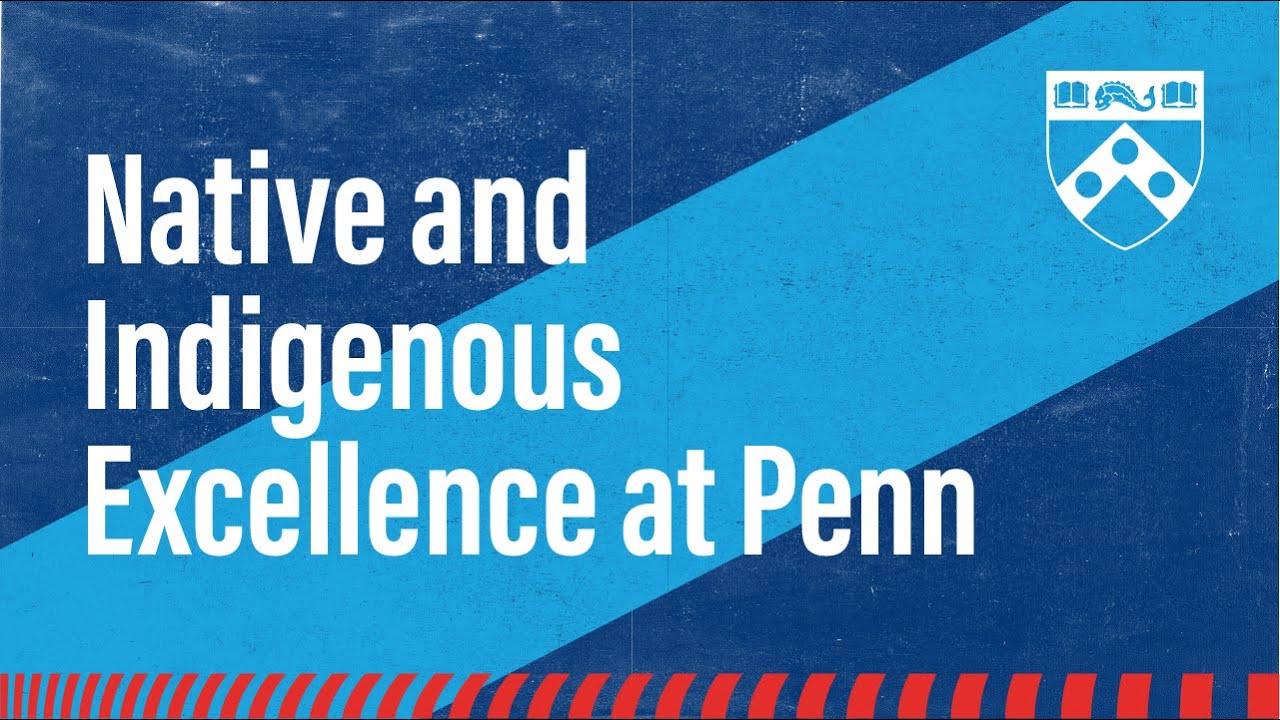 Native and Indigenous Excellence at Penn - YouTube