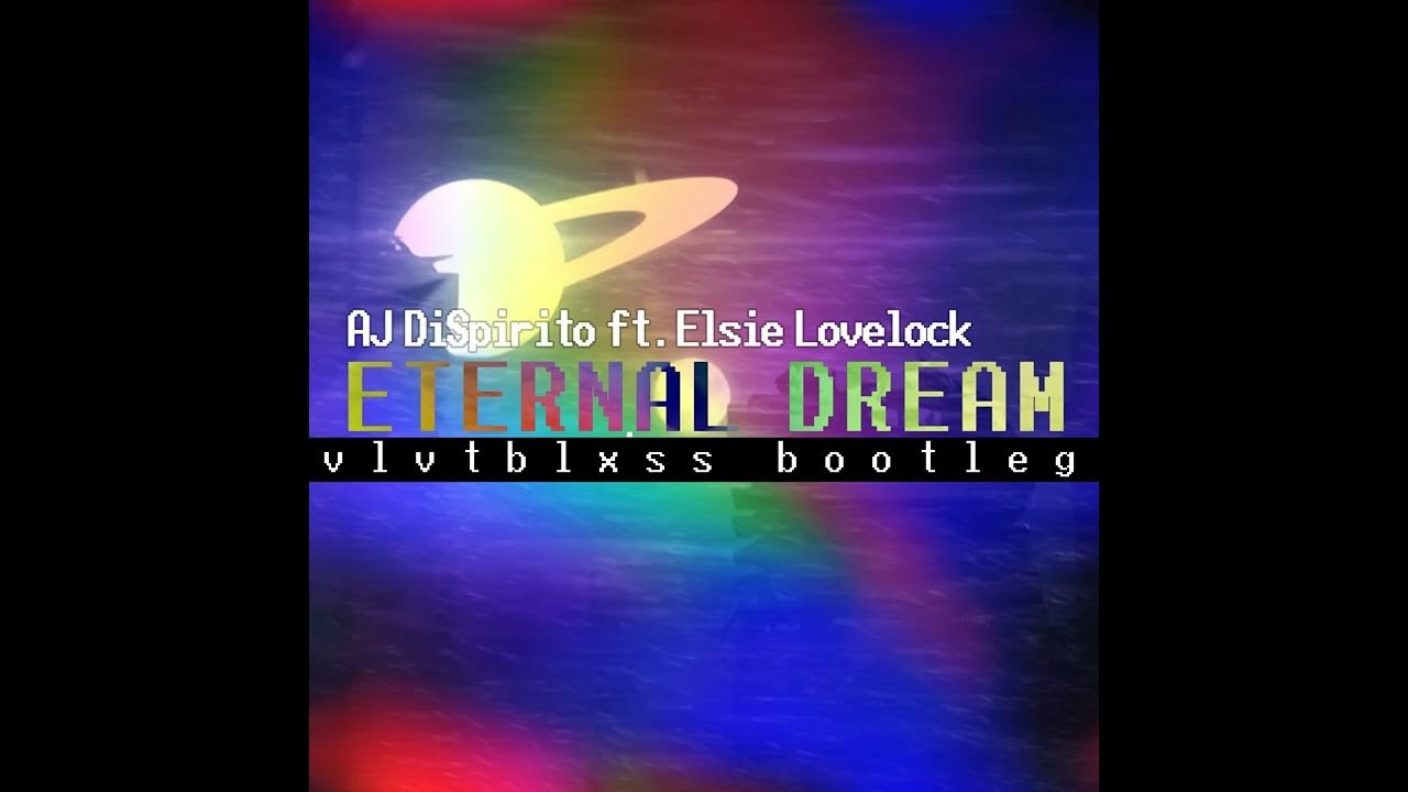 AJ DiSpirito ft. Elsie Lovelock - Eternal Dream (vlvtblxss Bootleg) - YouTube