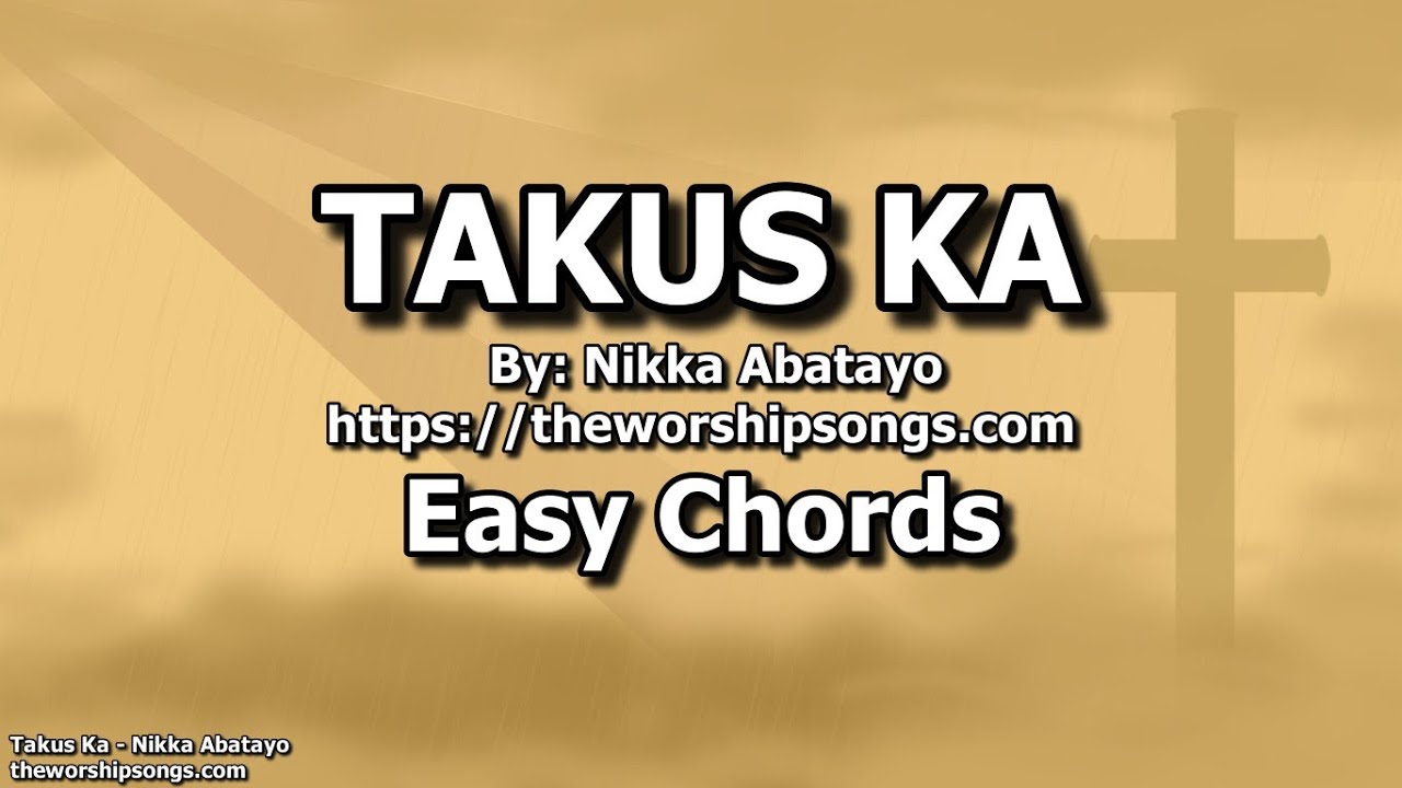 Takus Ka - Nikka Abatayo | Chords - YouTube