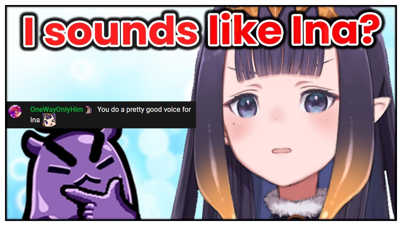 Chat tells Ina she sounds like Ninomae Ina'nis - YouTube