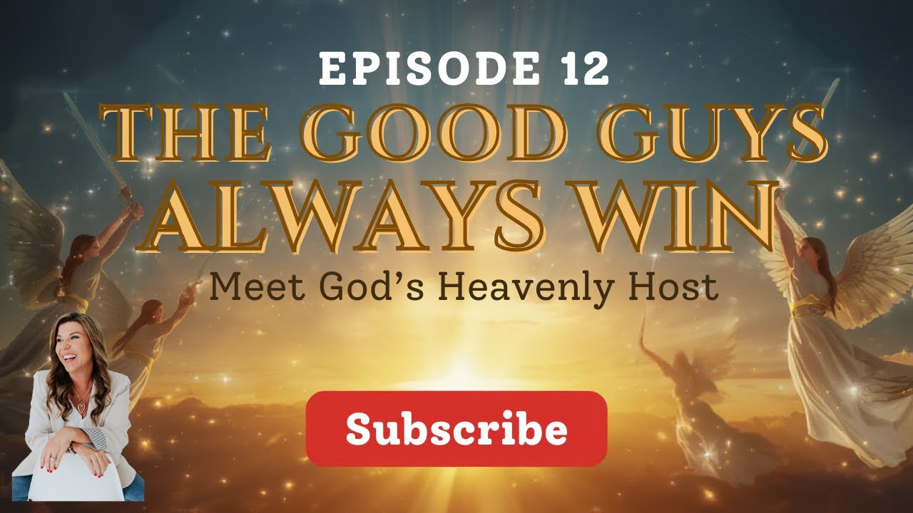 EPISODE 12: The Good Guys Always Win: Meet God’s Heavenly Host - YouTube