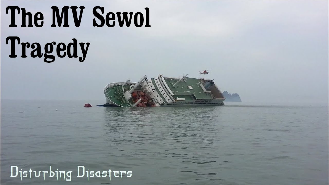 The MV Sewol Tragedy | Disaster Documentary - YouTube