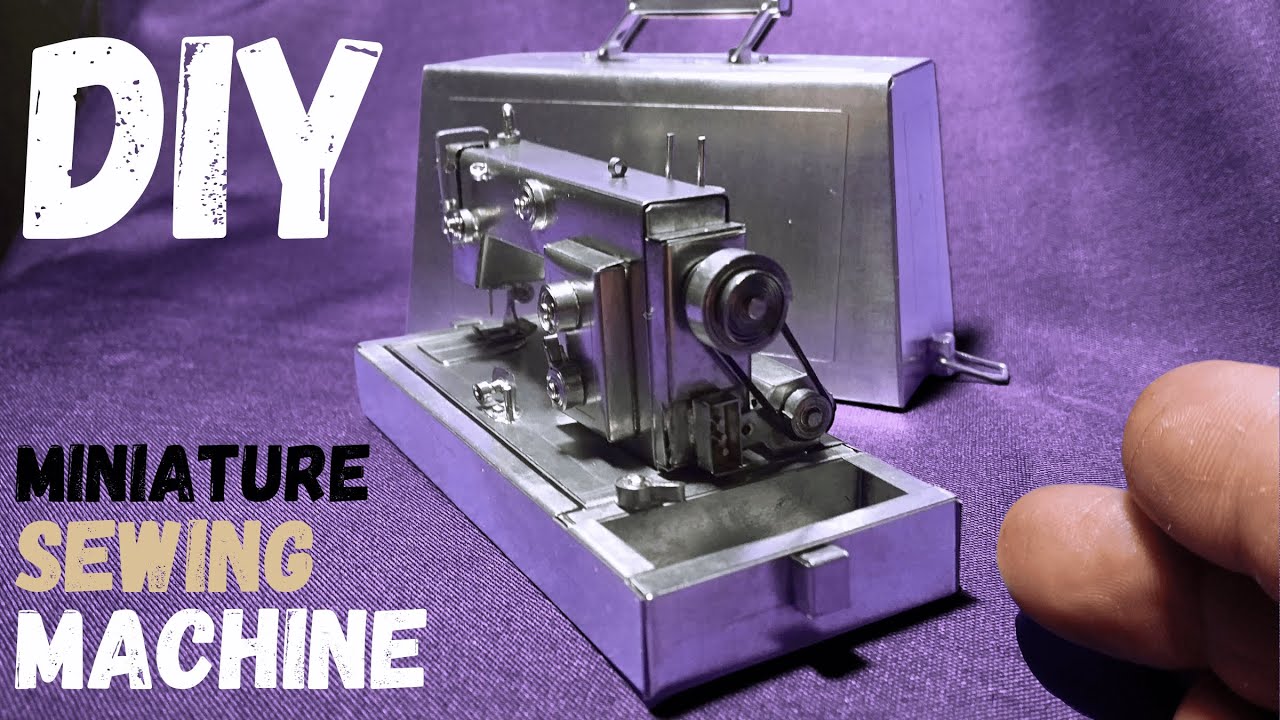 Realistic DIY Miniature Sewing Machine : How to make Metal DIY Mini ...