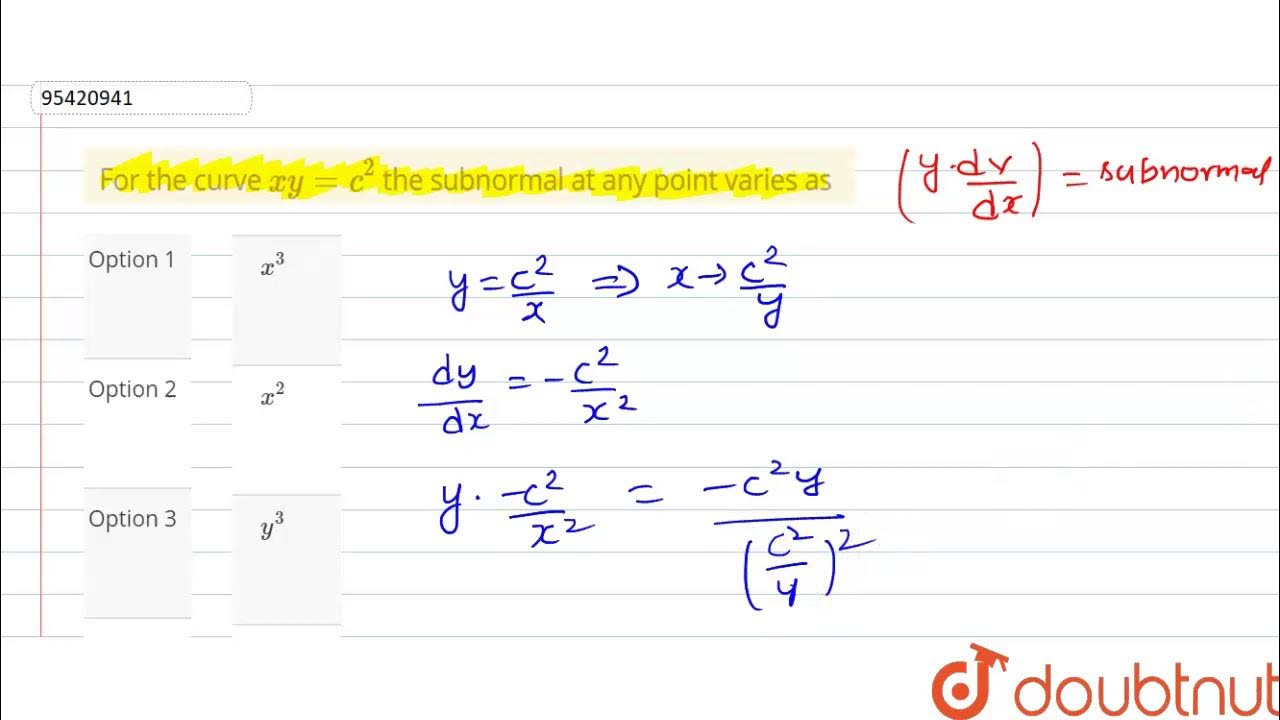 For the curve `xy=c^(2)` the subnormal at any point varies as - YouTube