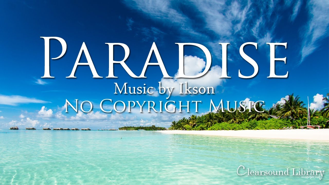 Ikson - Paradise (Free Download and Vlog No Copyright Music) - YouTube