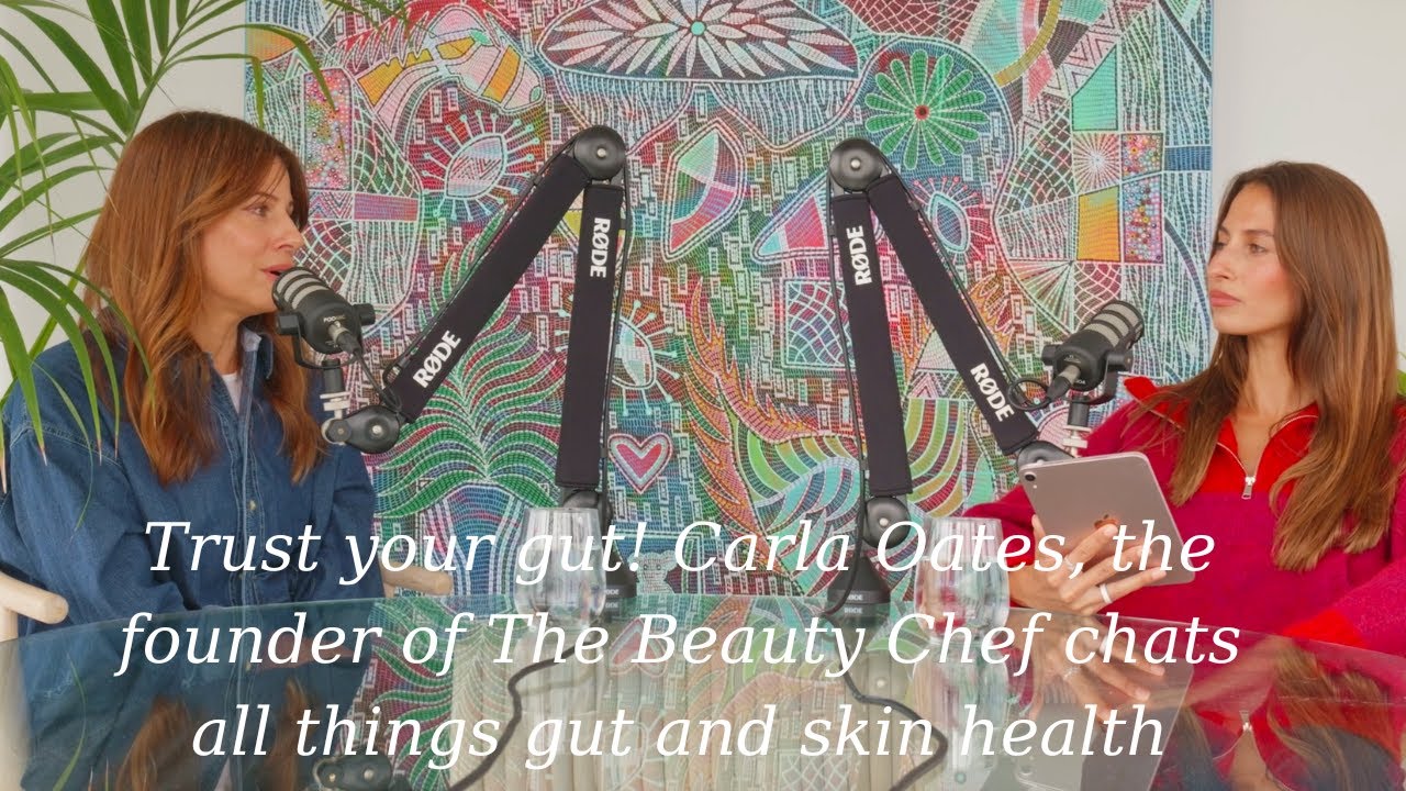 Trust your gut! Carla Oates, the founder of The Beauty Chef chats all ...