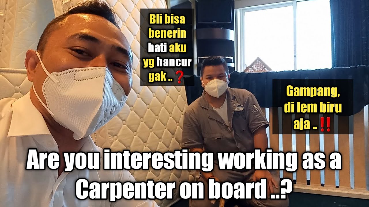 CARPENTER JOB IN CRUISE SHIP || KERJAAN "TUKANG" DI KAPAL PESIAR ...