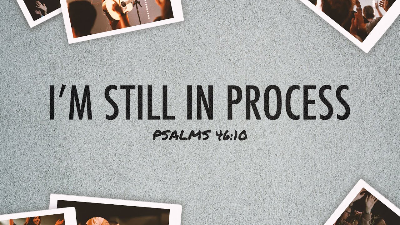 I’m Still in Process | Sun Valley Daily Devotional - YouTube