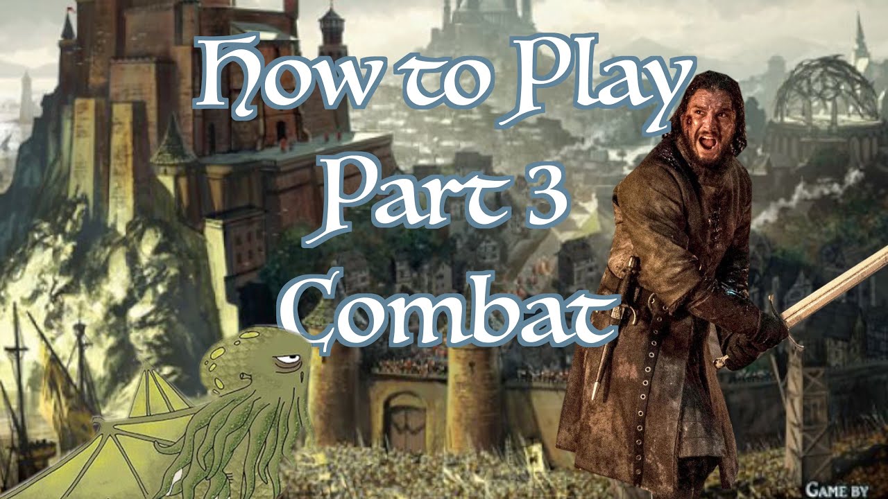 How to Play A Game of Thrones 2nd Edition - Part 3: Combat - YouTube