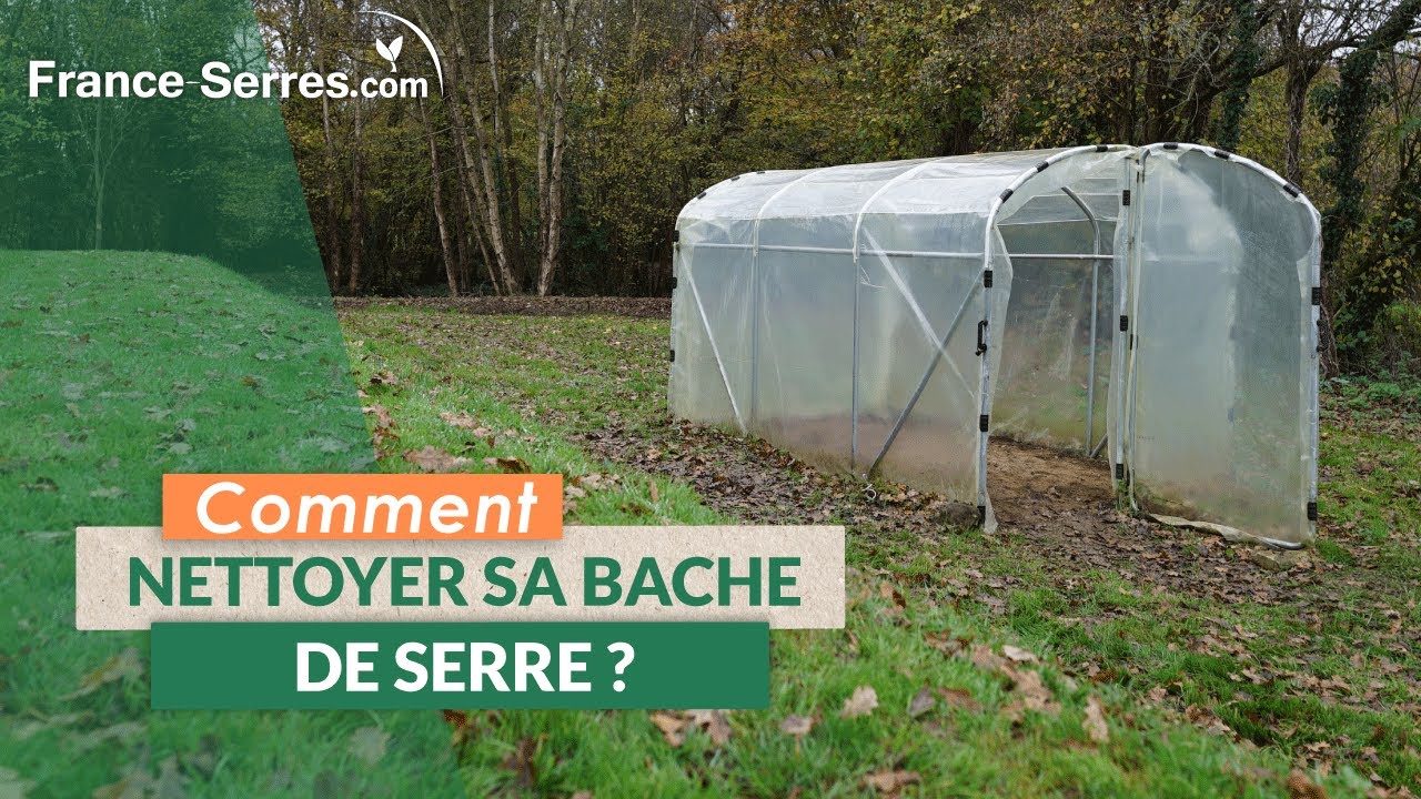 Comment nettoyer sa bâche de serre ? | France Serres - YouTube