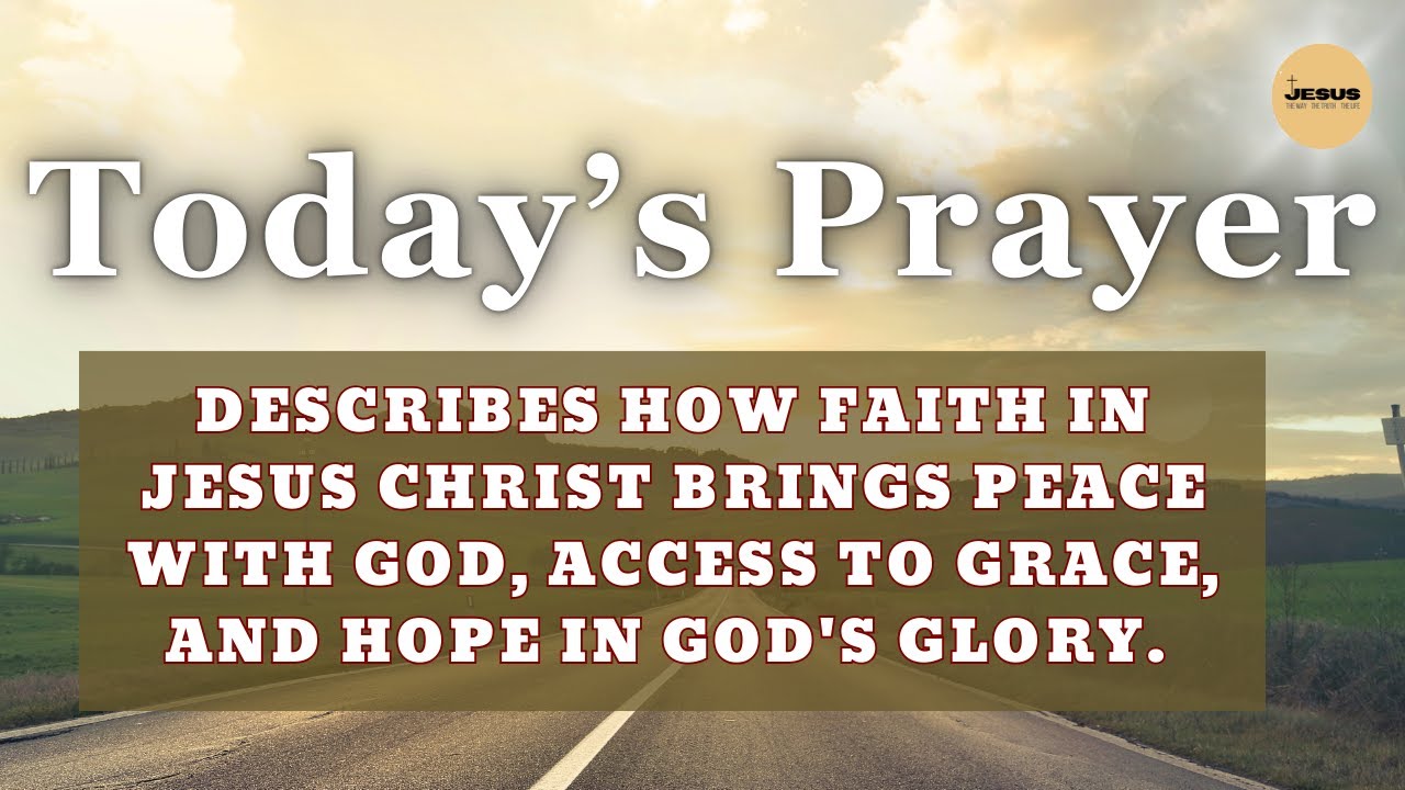 Faith in Jesus Christ brings peace with God, access to grace ||Jesus ...