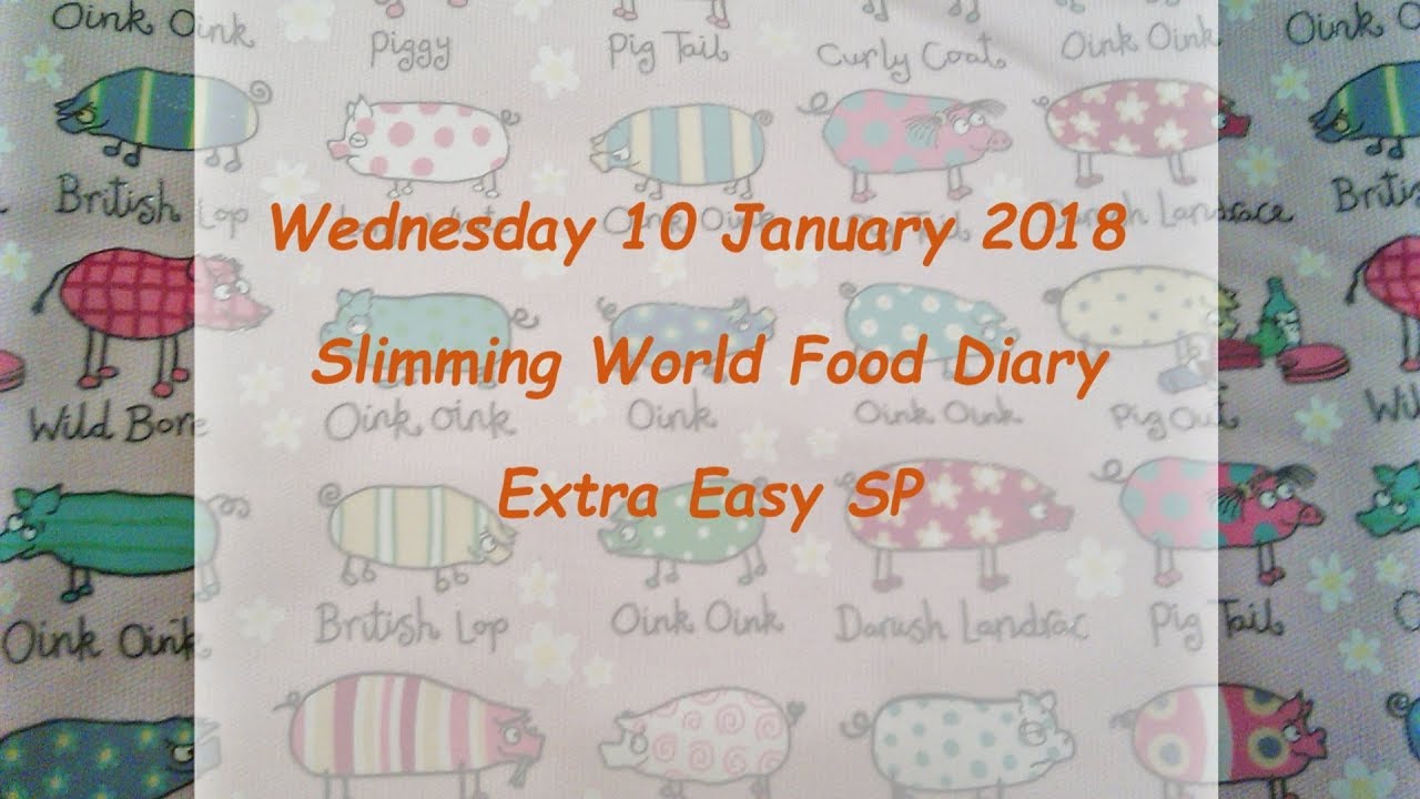 Slimming World SP Food Diary Wednesday 10 January 2018 - YouTube