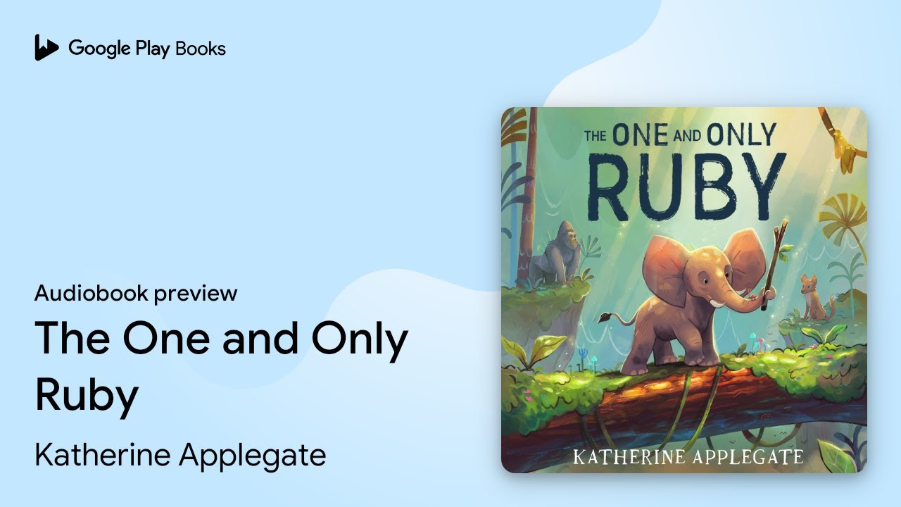 The One and Only Ruby by Katherine Applegate · Audiobook preview - YouTube