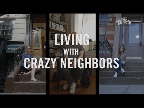 Living With Crazy Neighbors - YouTube