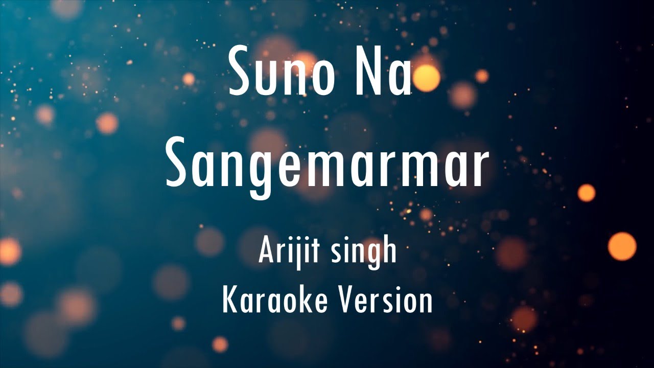 Suno Na Sangemarmar | Arijit singh | Karaoke With Lyrics | Only Guitra ...
