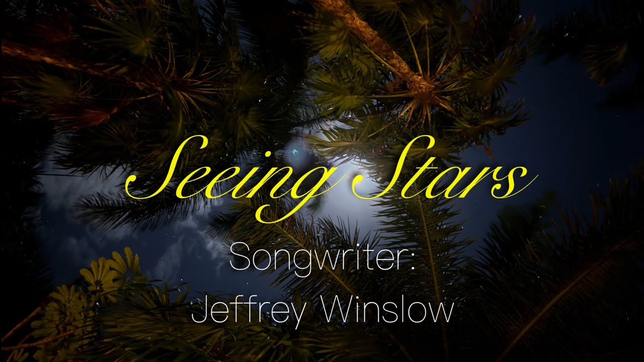 “Seeing Stars” Lyric Video (Songwriter: Jeffrey Winslow) - YouTube