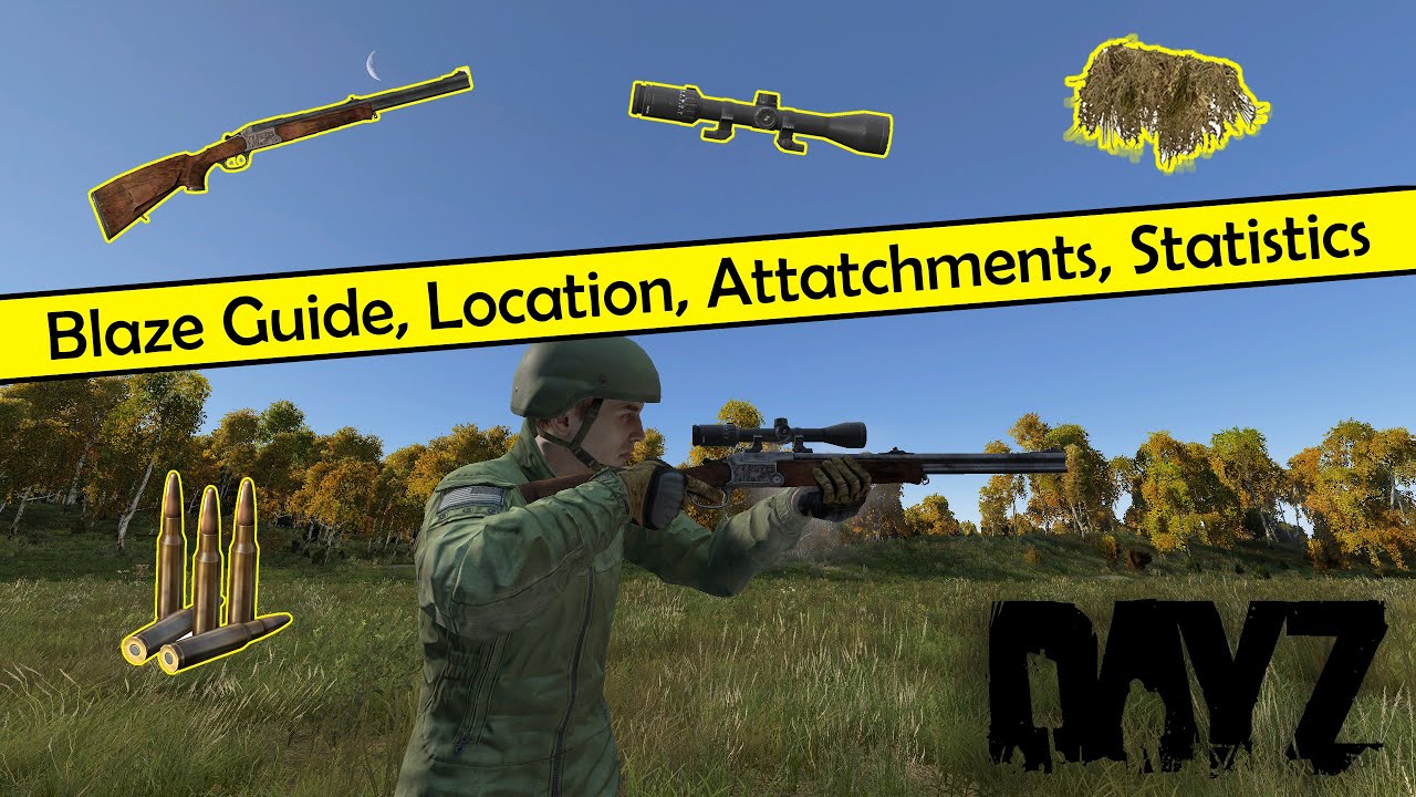 Dayz: Blaze Guide, Location, Attatchments, Statistics #WeaponWednesday ...