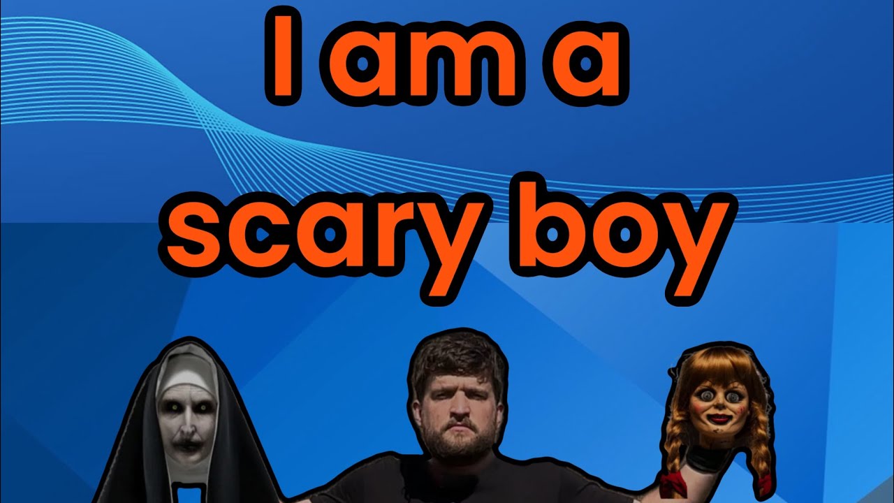 I am a scary boy - YouTube