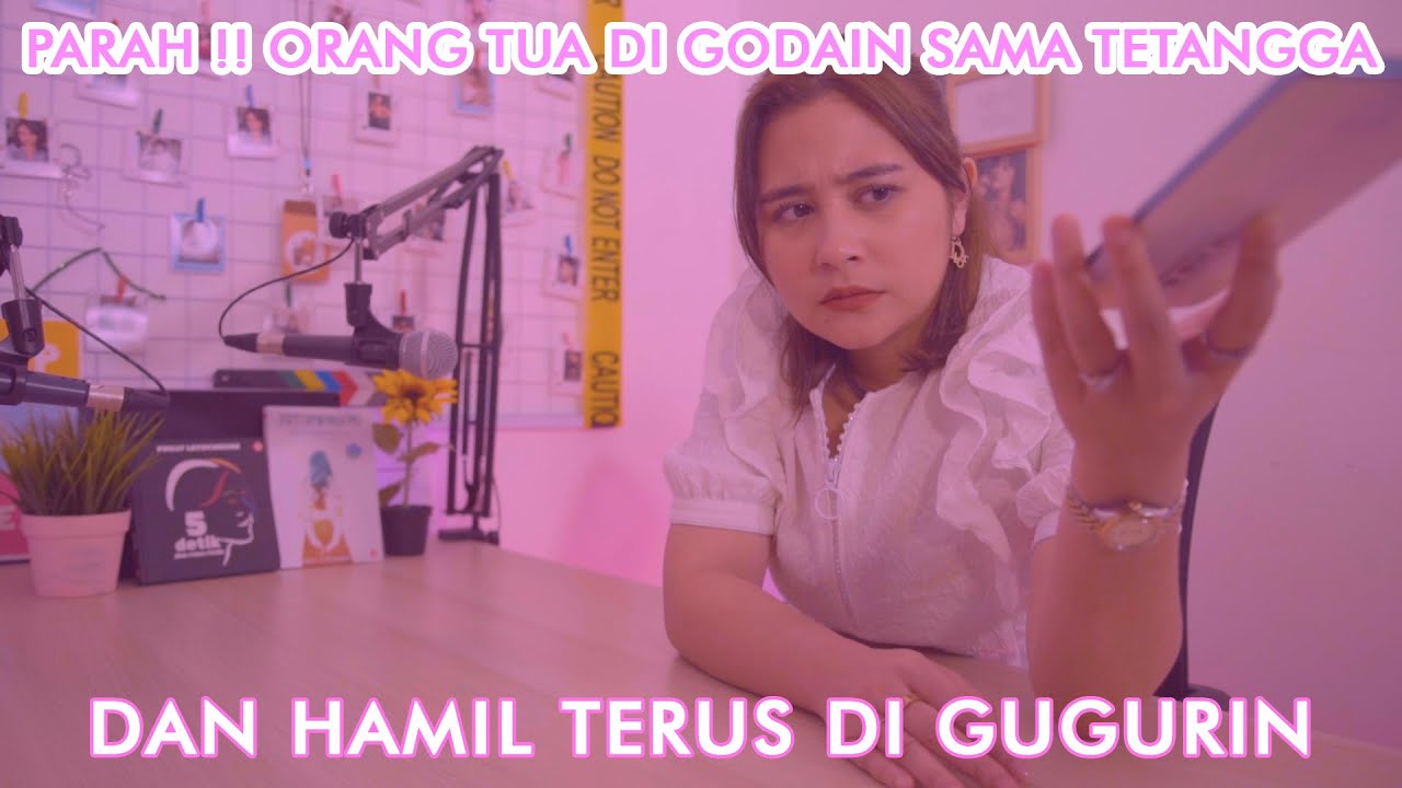 PARAH! ORANG TUA DI GODAIN SAMA TETANGGA, DAN HAMIL TERUS DI GUGURIN ...