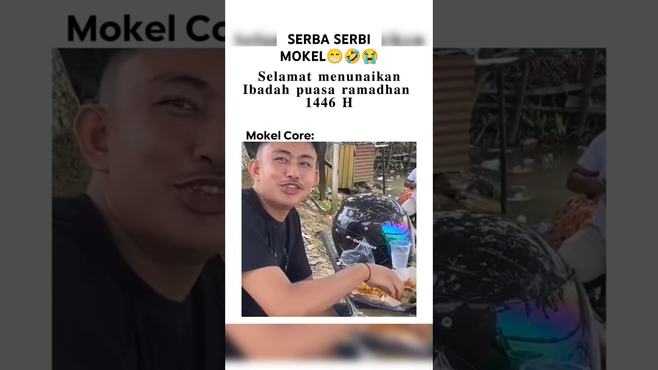 SERBA SERBI MOKEL CORE😁🤣#shorts #mokel #ramadhan #puasa #puasaramadhan ...
