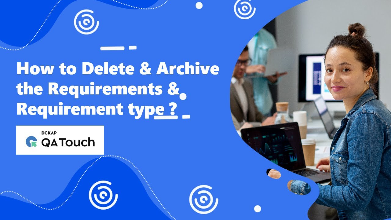 Delete & Archive the Requirements & Requirement type - YouTube