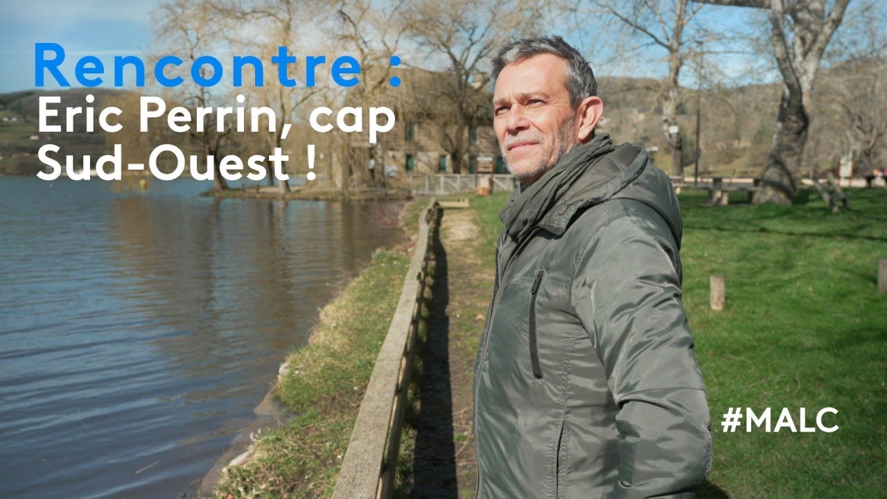 Rencontre : Eric Perrin, cap Sud-Ouest ! - YouTube