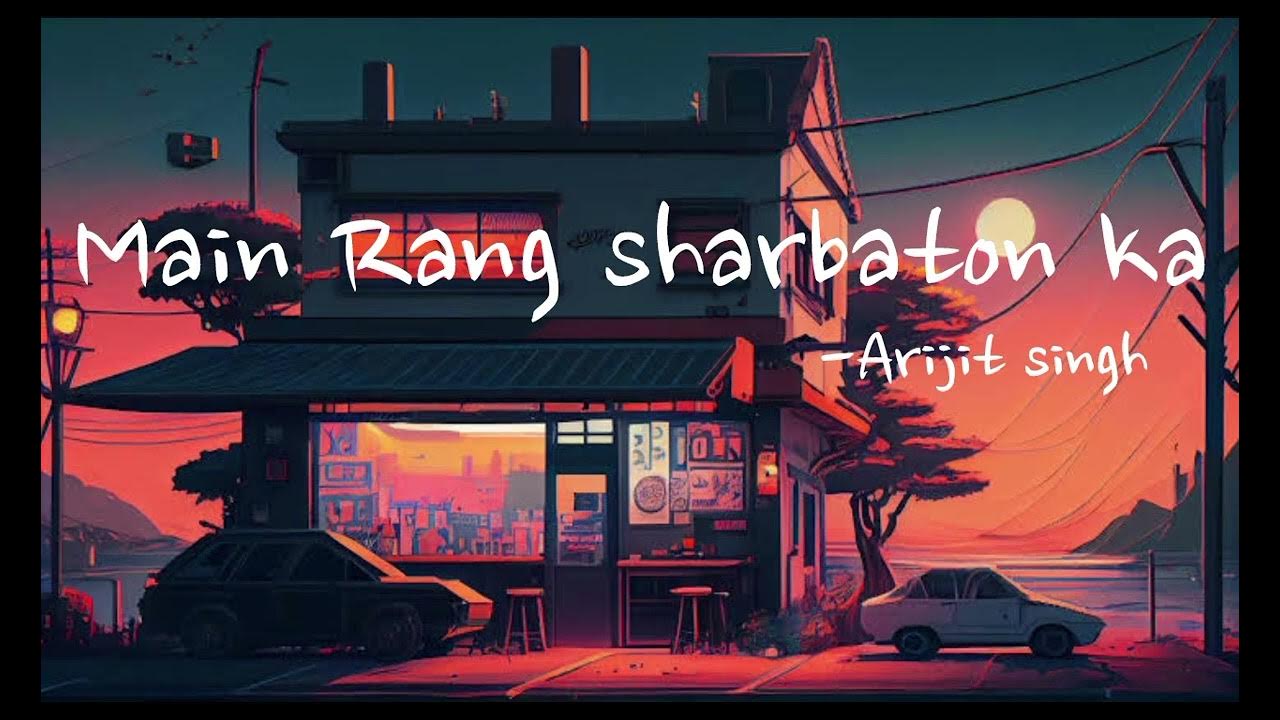 Main rang sharbaton ka//Arijit Singh//#hindisong #arijitsingh # ...