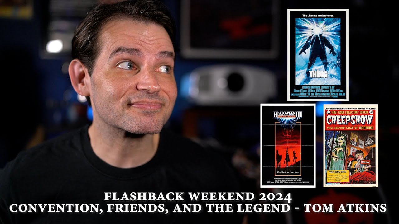 Flashback Weekend 2024 - Convention, Friends, And The Legend Tom Atkins ...