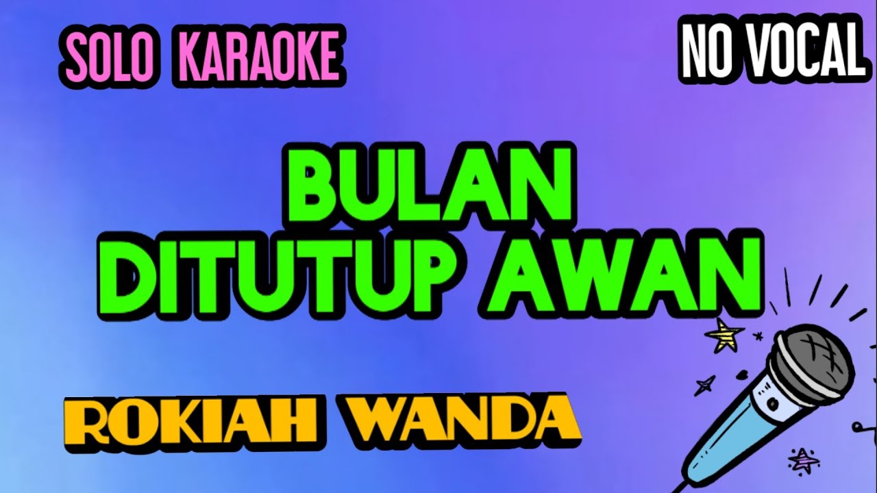 Solo Karaoke "Bulan Ditutup Awan" Rokiah Wanda - YouTube