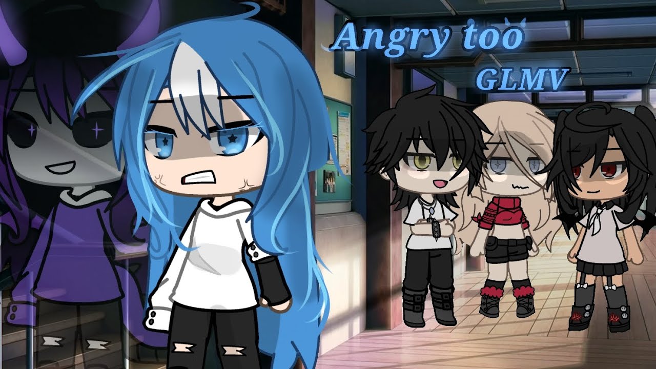 Angry too GLMV - YouTube
